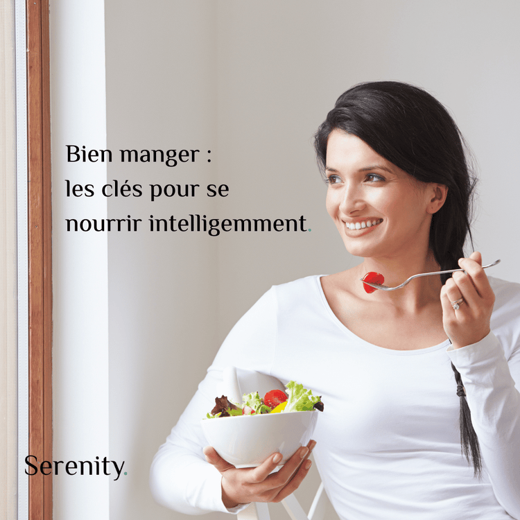 Bien manger : les clés pour se nourrir intelligemment – Serenity France